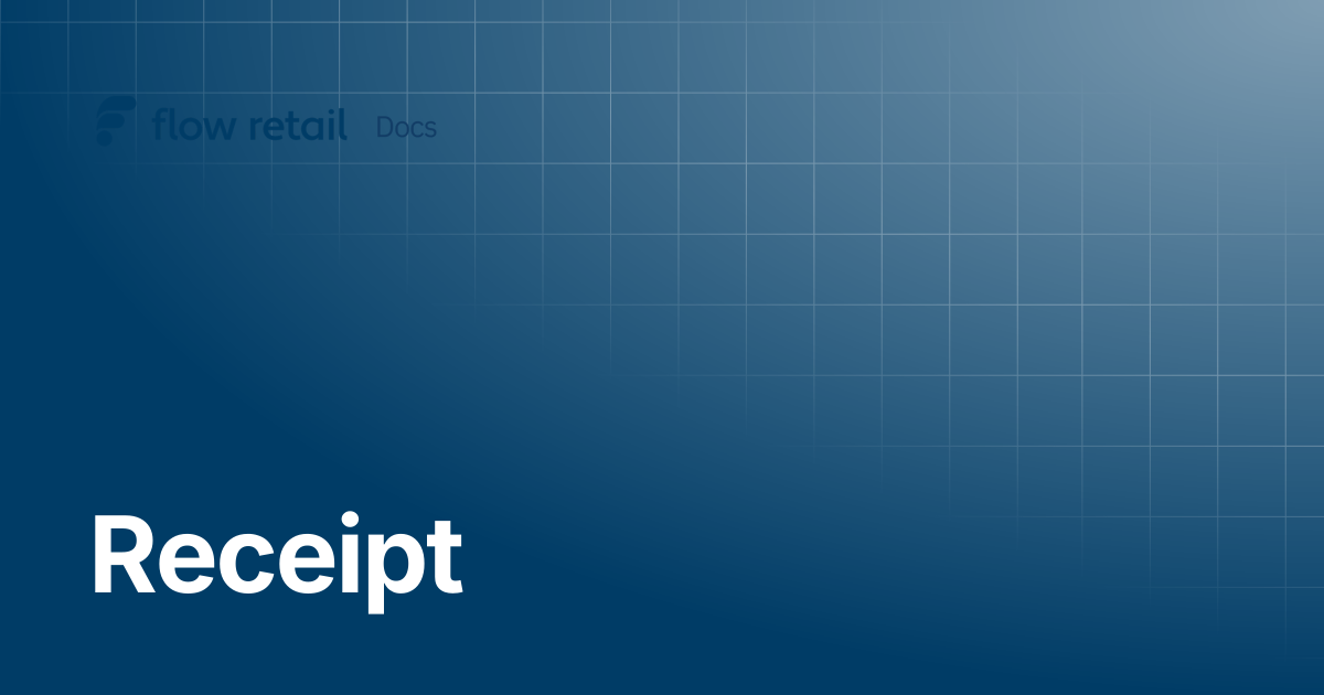 Receipt | Flow Retail Docs