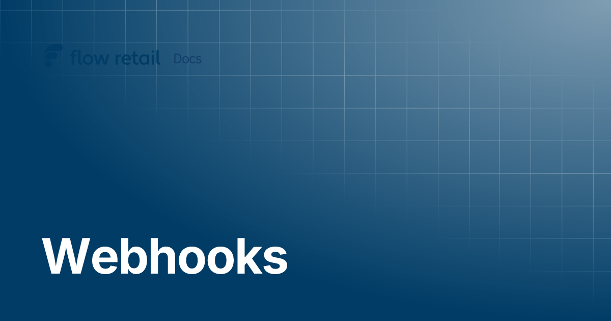 Webhooks | Flow Retail Docs