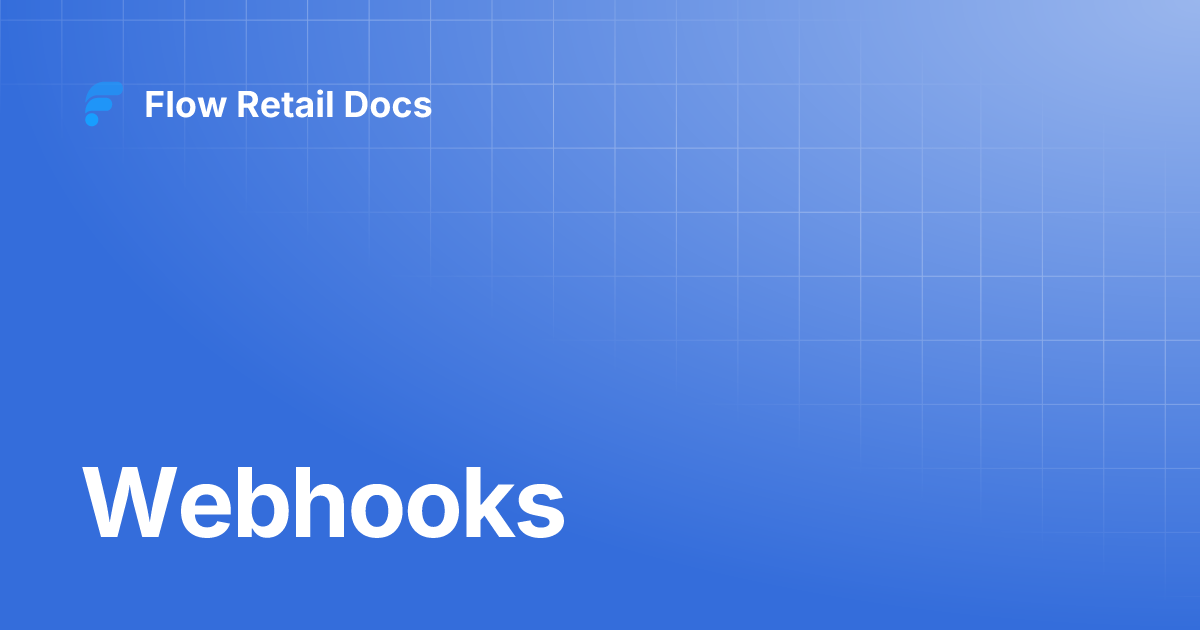 Webhooks | Flow Retail Docs