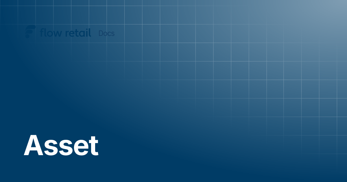 Asset | Flow Retail Docs
