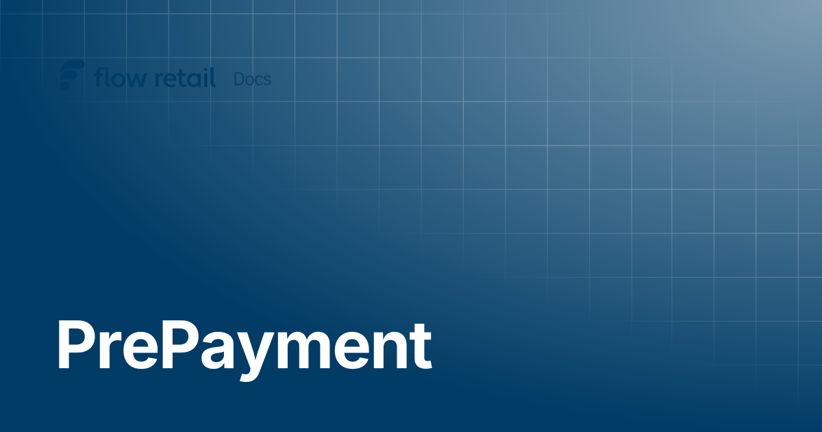 PrePayment | Flow Retail Docs
