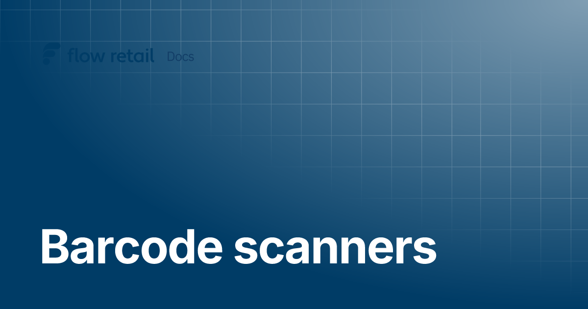 Barcode scanners | Flow Retail Docs