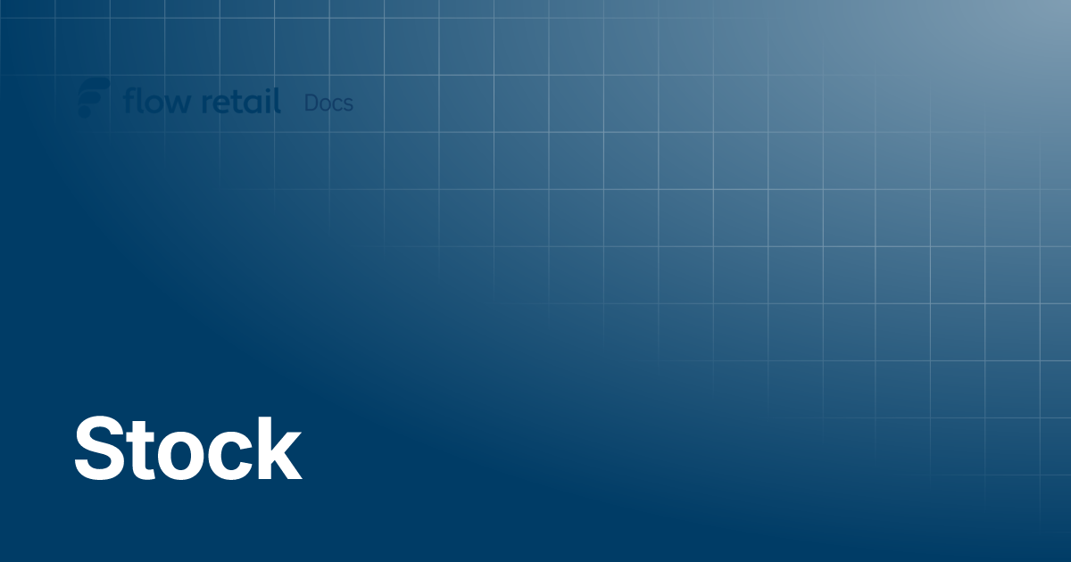 Stock | Flow Retail Docs